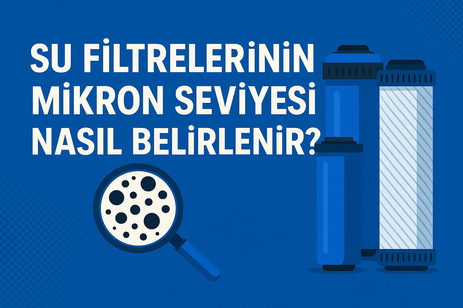 Su Filtrelerinin Mikron Seviyesi Nasıl Belirlenir? - Vira Su